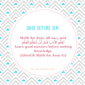 Adab Before Ilm Quotes - Islam Hashtag